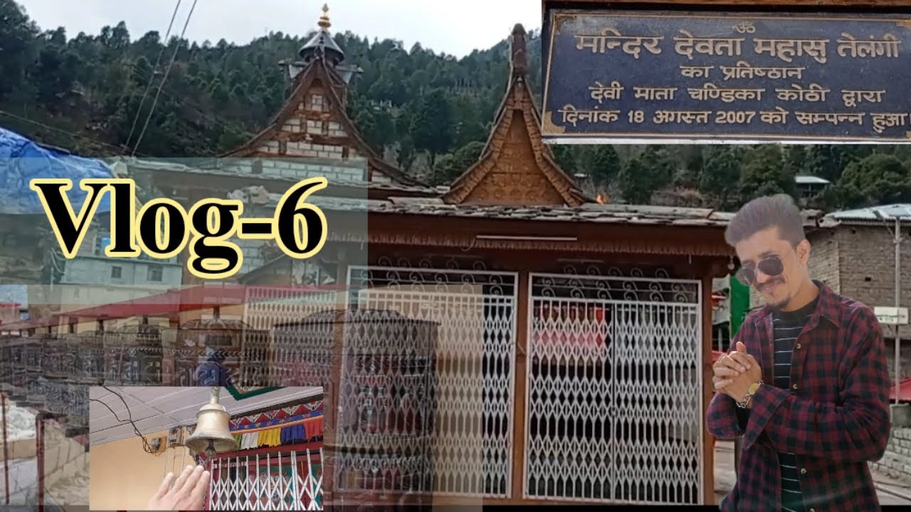 My Sixth Vlog// To Visiting Mahasu Temple Telangi Kinnaur// with my ...