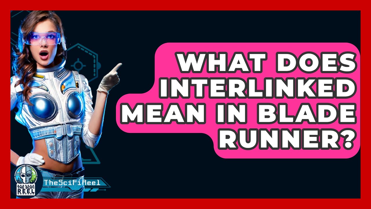 What Does Interlinked Mean In Blade Runner? - The SciFi Reel - YouTube