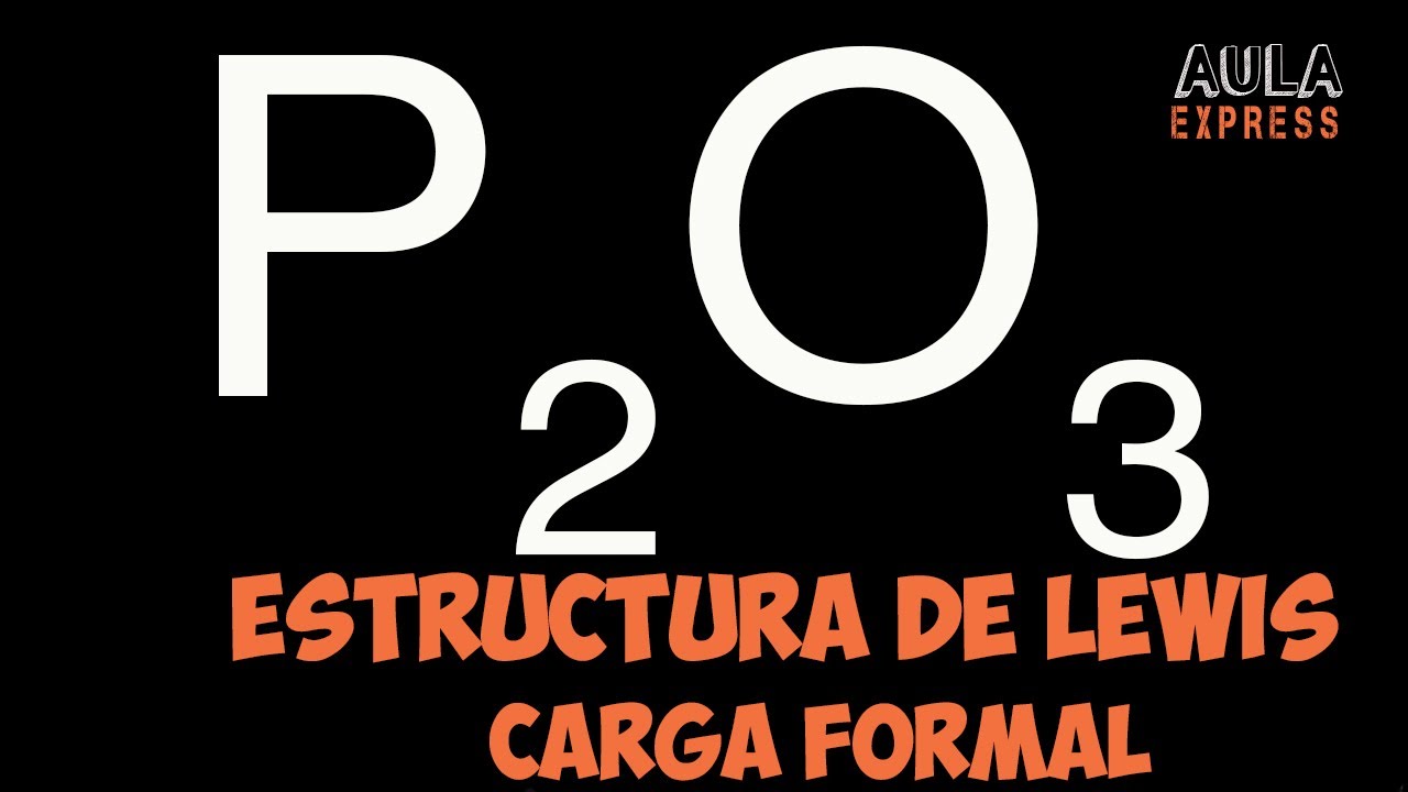 Estructura de Lewis Anhídrido Fosforoso P2O3 | Cargas Formales ...