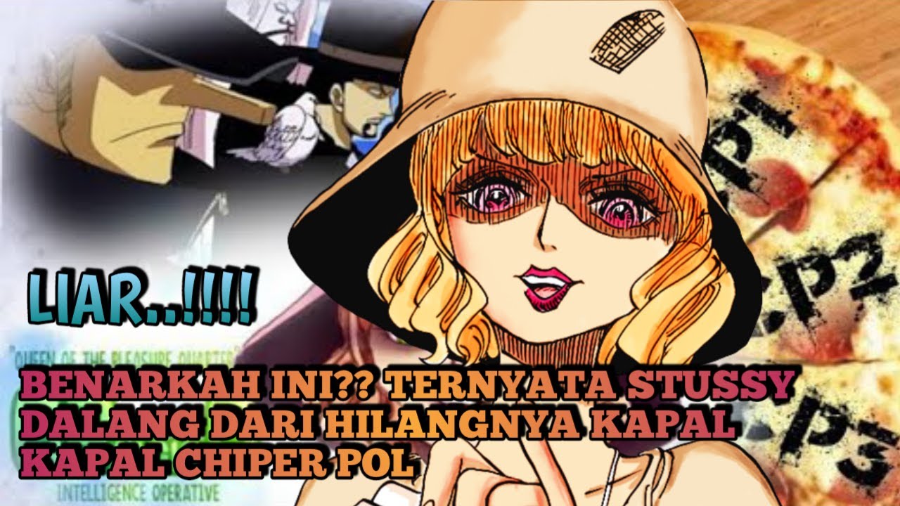 BENARKAH INI.?? STUSSY LAH DALANG DARI HILANGNYA KAPAL KAPAL CHIPER POL|| ANALISA LIAR ONE PIECE ...