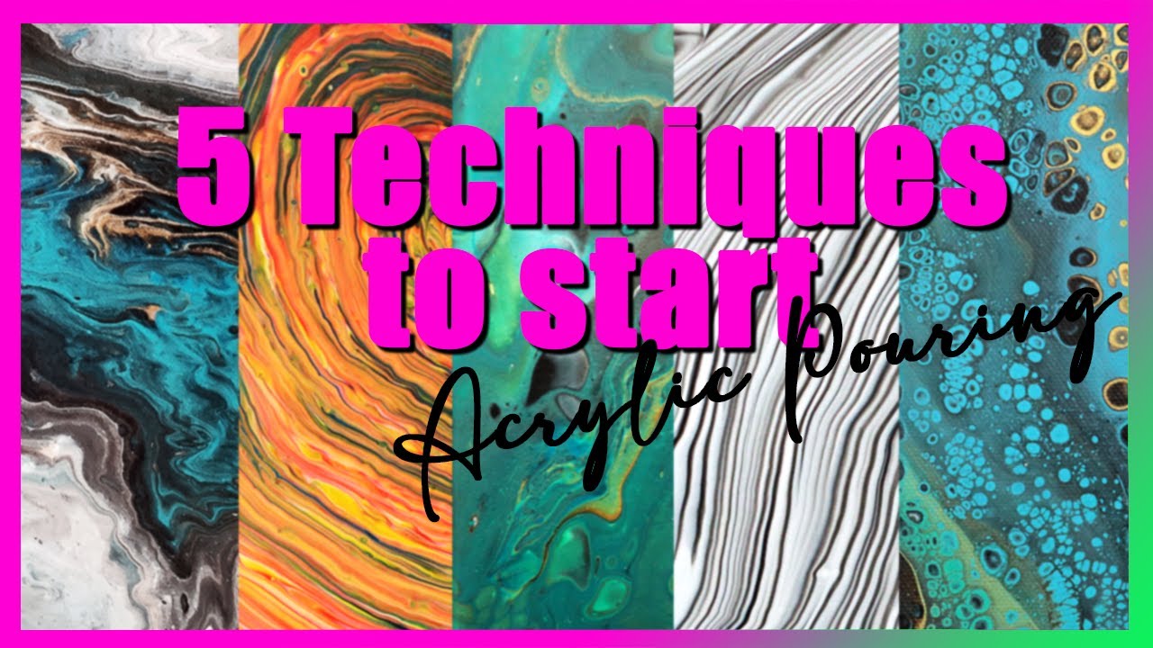 5 Easy Acrylic Pouring Techniques for Beginners - YouTube