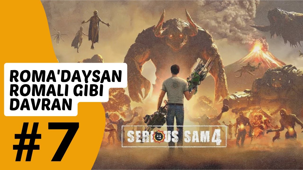 SERİOUS SAM 4 | BÖLÜM 7 | ROMA'DAYSAN ROMALI GİBİ DAVRAN - YouTube
