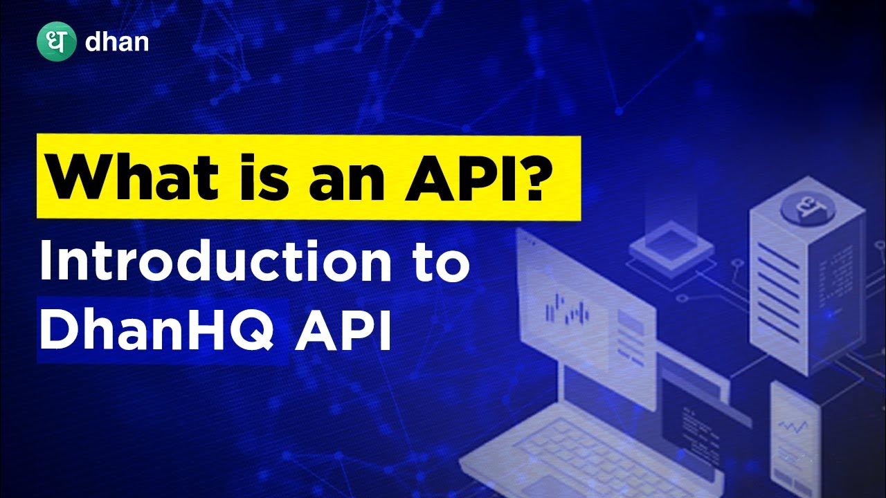 What Is An Api Explained In Detail Introduction To Dhanhq Api Youtube