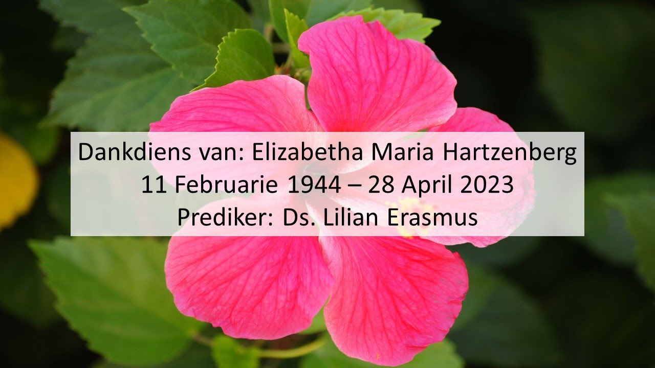 Dankdiens van: Elizabetha Maria Hartzenberg 11 Februarie 1944 – 28 ...