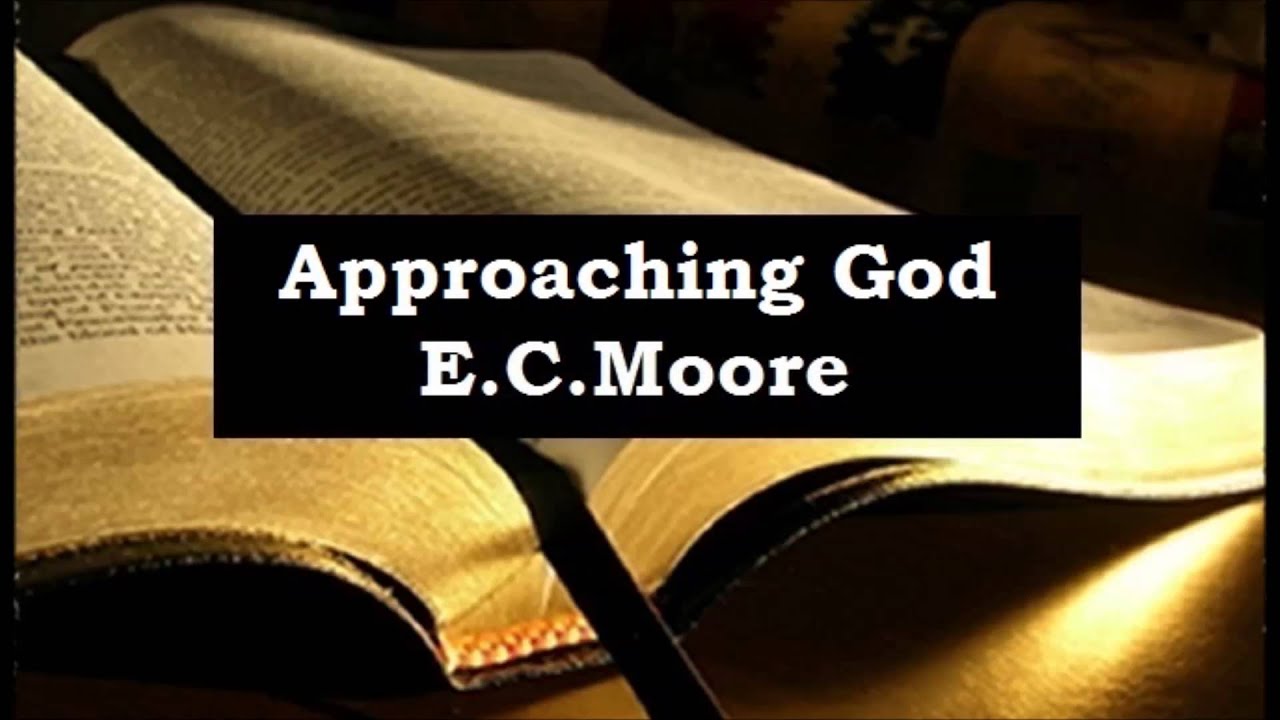 Approaching God - E.C. Moore - YouTube