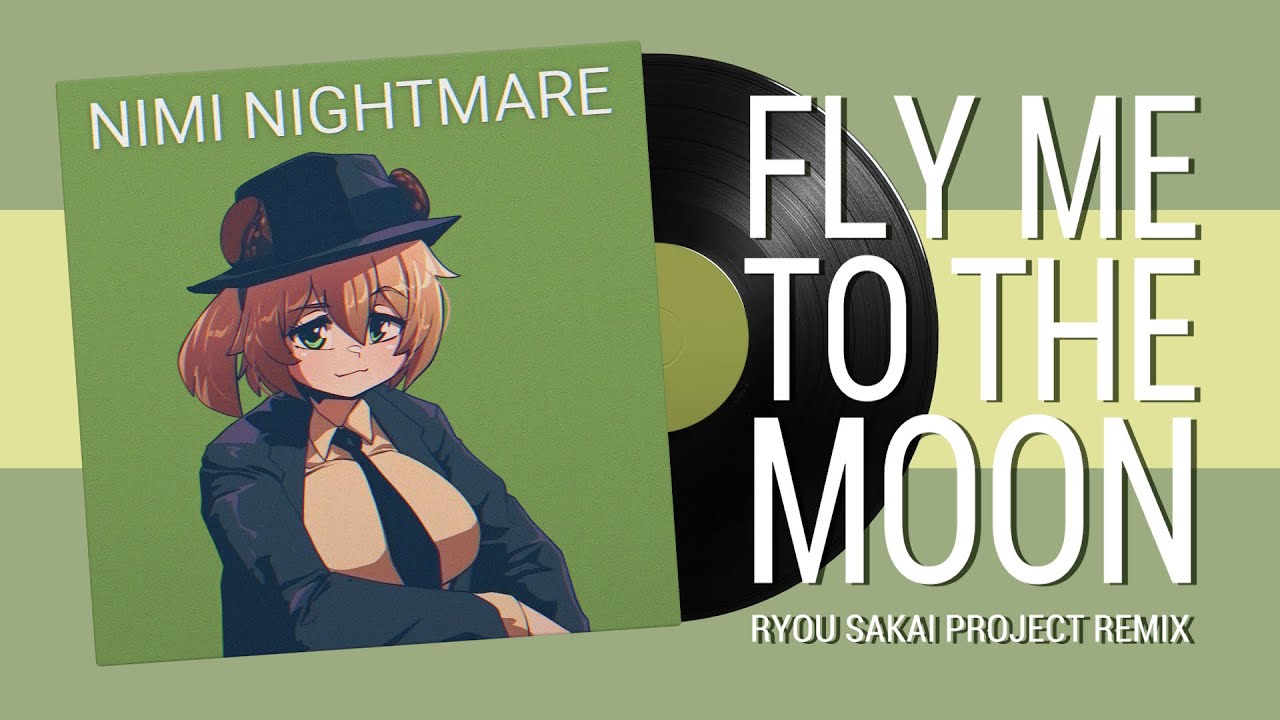 Nimi Nightmare - Fly Me To The Moon (Ryou Sakai Project Remix) - YouTube