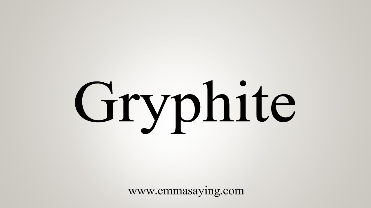 How To Say Gryphite - YouTube
