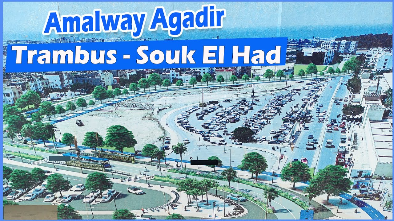 Amalway Agadir Trambus - Souk El Had Agadir - news - YouTube