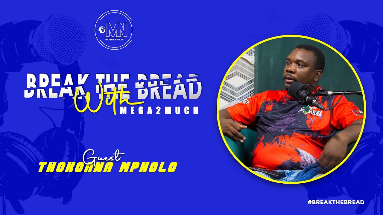 BreakTheBread Ep4 Thokoane Mpholo [EFF | MARIKANA | EMFULENI ...