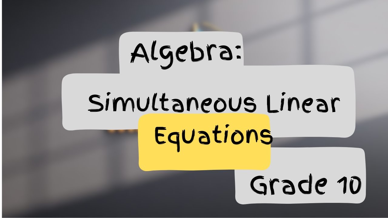 Grade 10| Simultaneous Linear Equations - YouTube