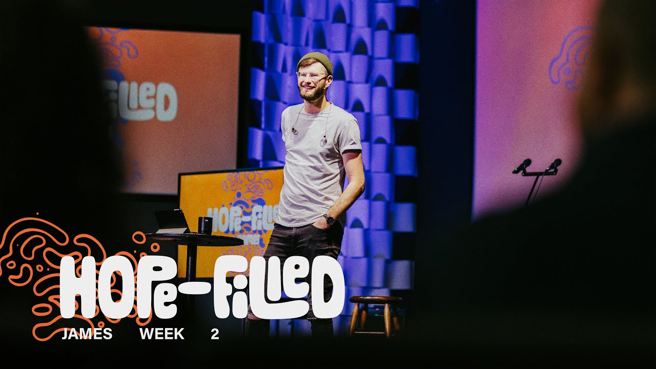 Hope-Filled (James Week 2) - YouTube