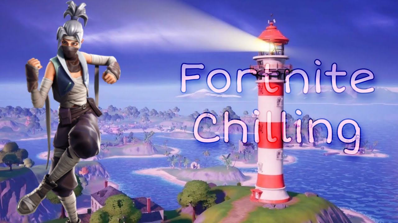 Fortnite Chilling - YouTube