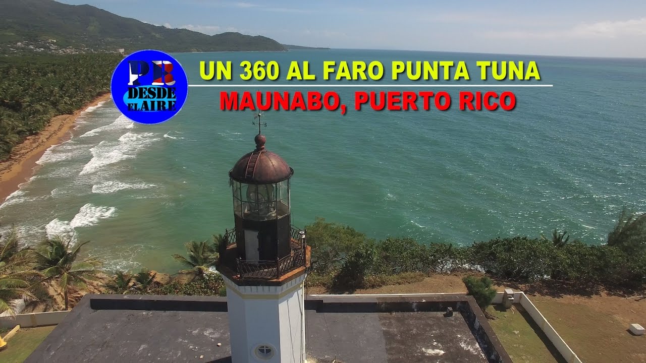 UNA VUELTA 360 al FARO PUNTA TUNA en MAUNABO || - YouTube