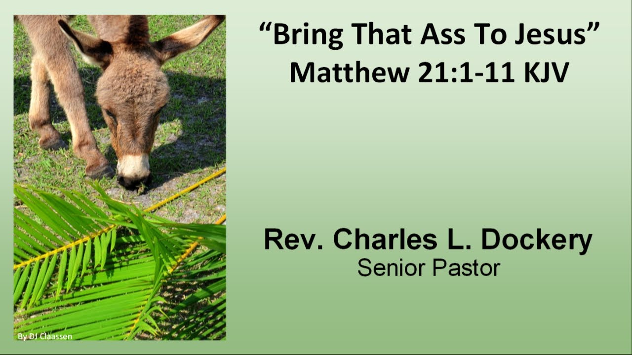 #BringThatAssToJesus"- Rev. Charles L. Dockery 2023-04-02 Palm Sunday ...