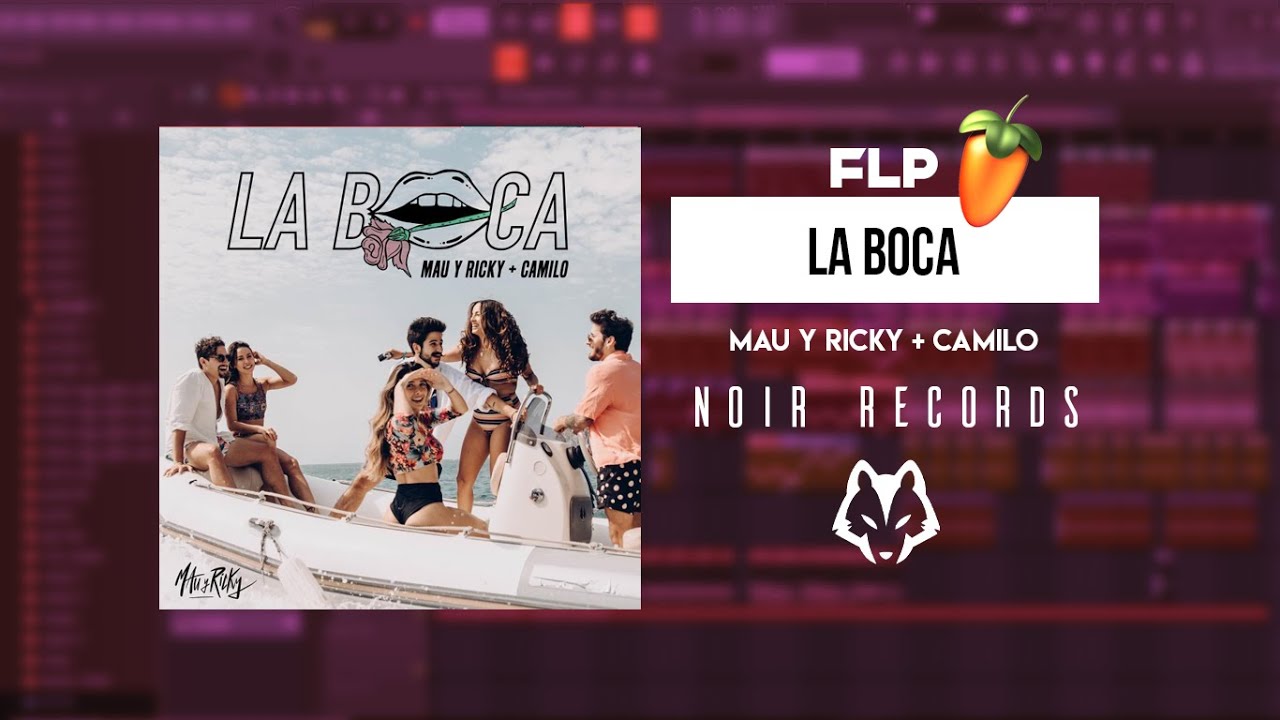 LA BOCA - Mau y Ricky + Camilo NOIR Records FLP free - YouTube
