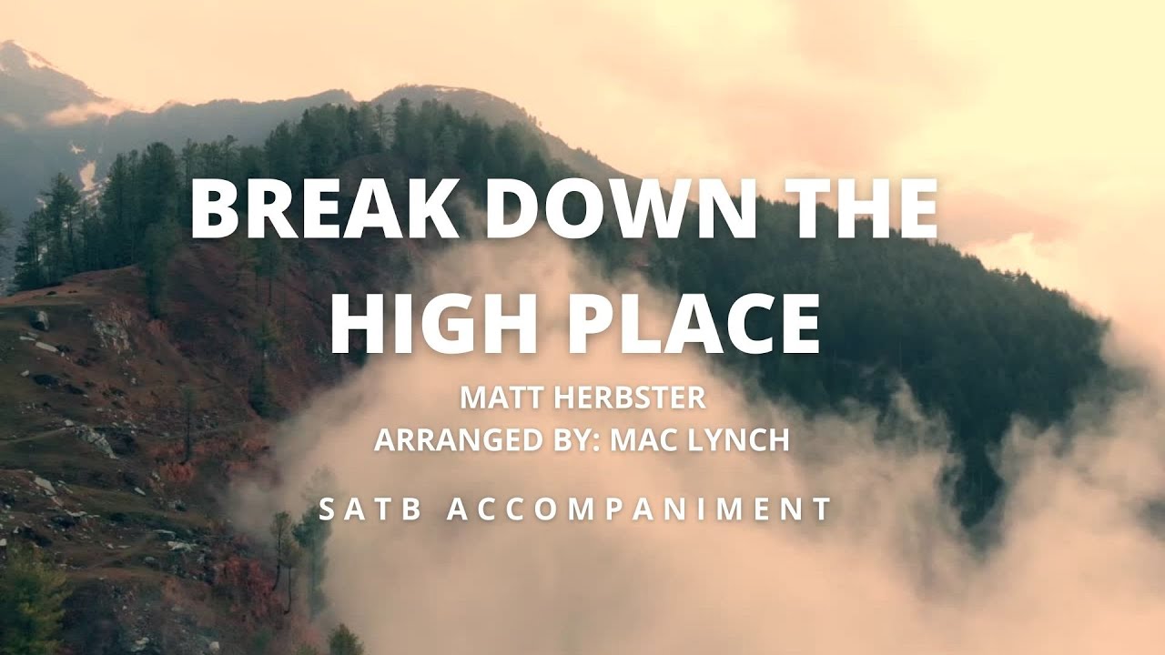 Break Down The High Place | SATB Accompaniment with lyrics - YouTube