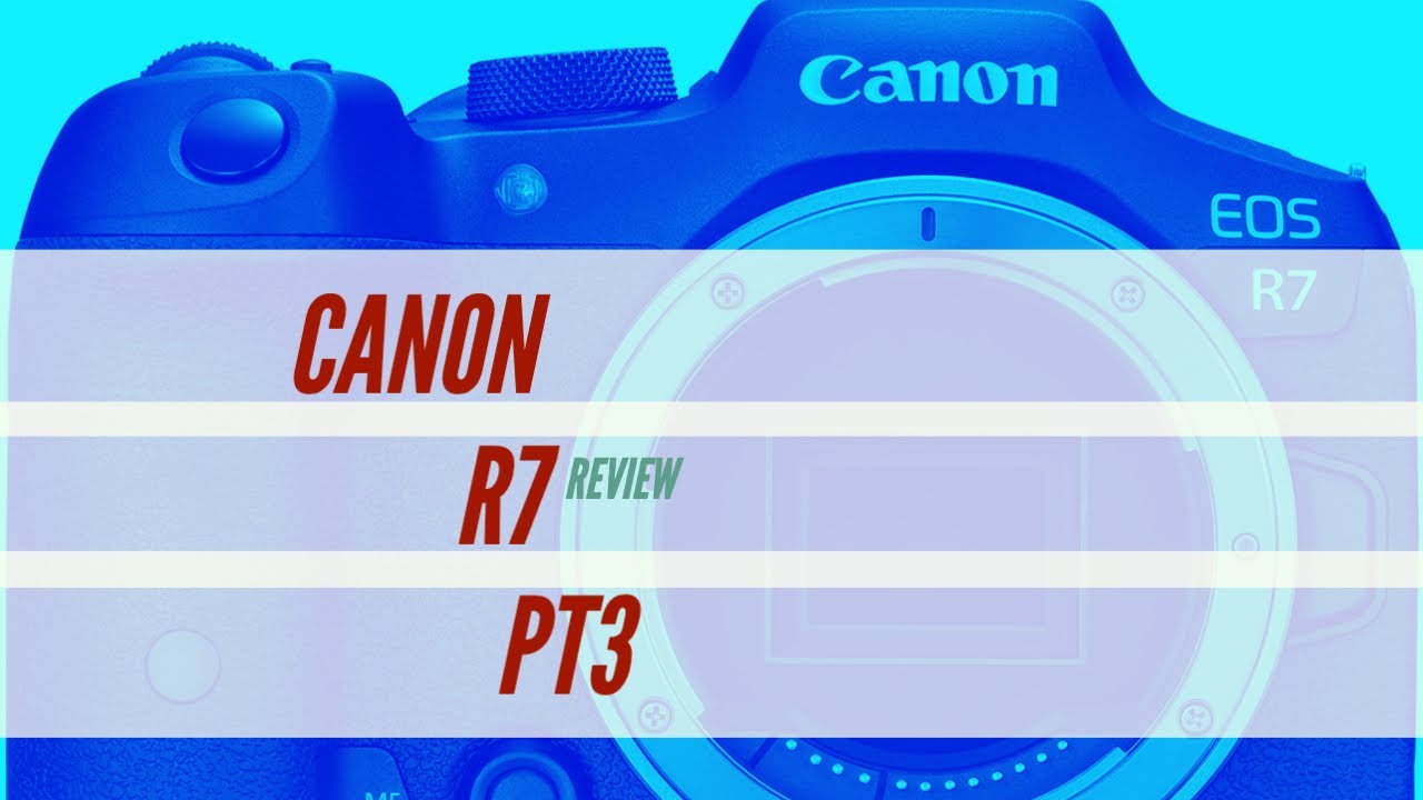 Canon R7 Real-World Review Part 3 - YouTube