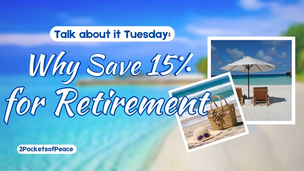 Talk About it Tuesday: Why Save 15% for Retirement - YouTube