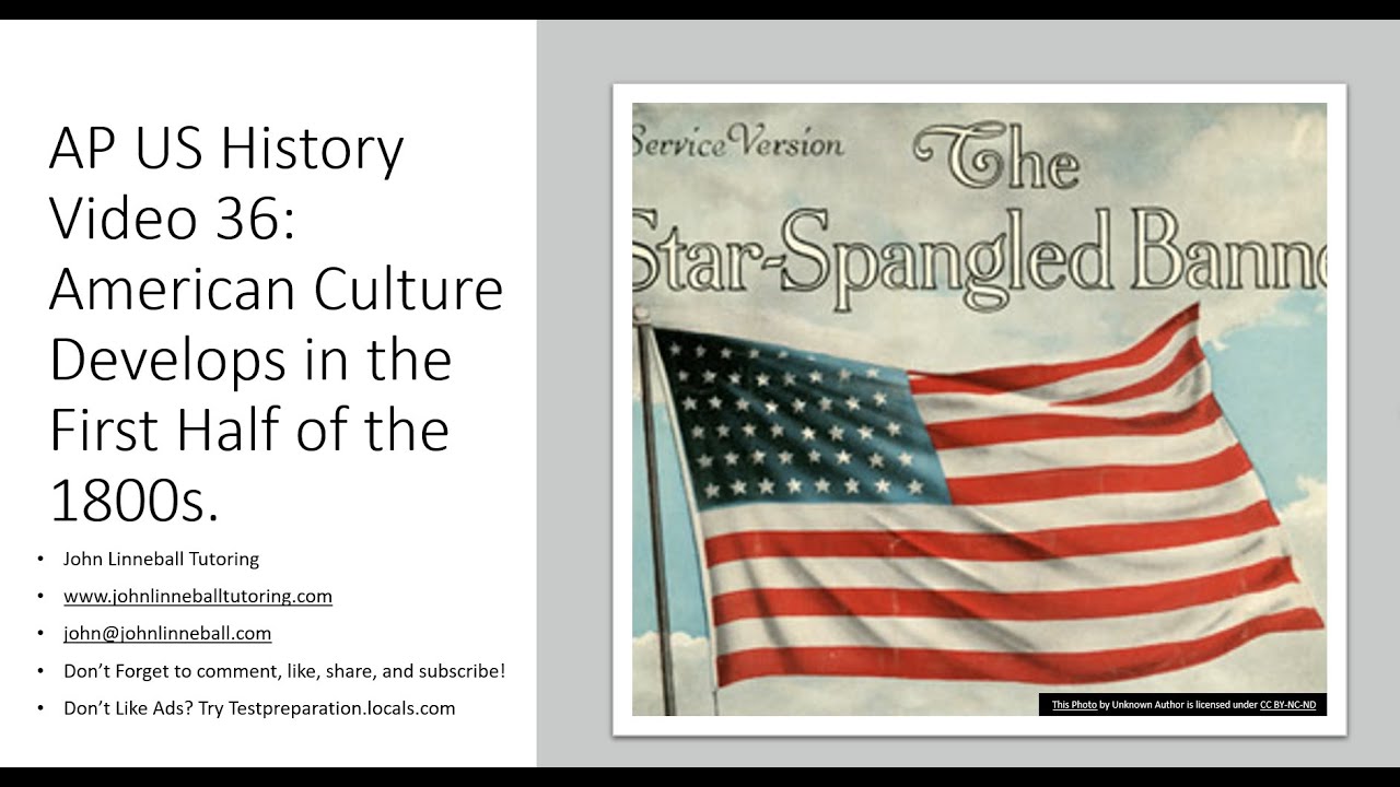 AP US History Video 36: American Culture Develops in the First Half of ...