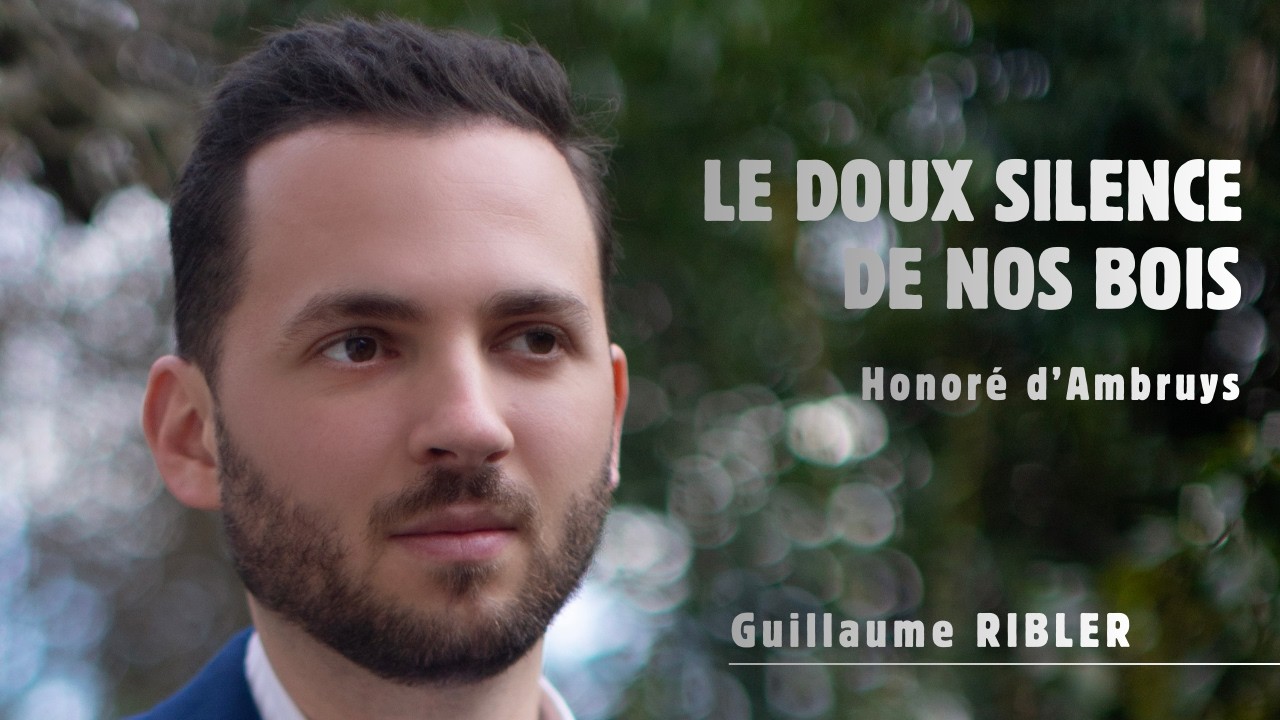Guillaume Ribler | "Le doux silence de nos bois" Honoré d'Ambruys - YouTube