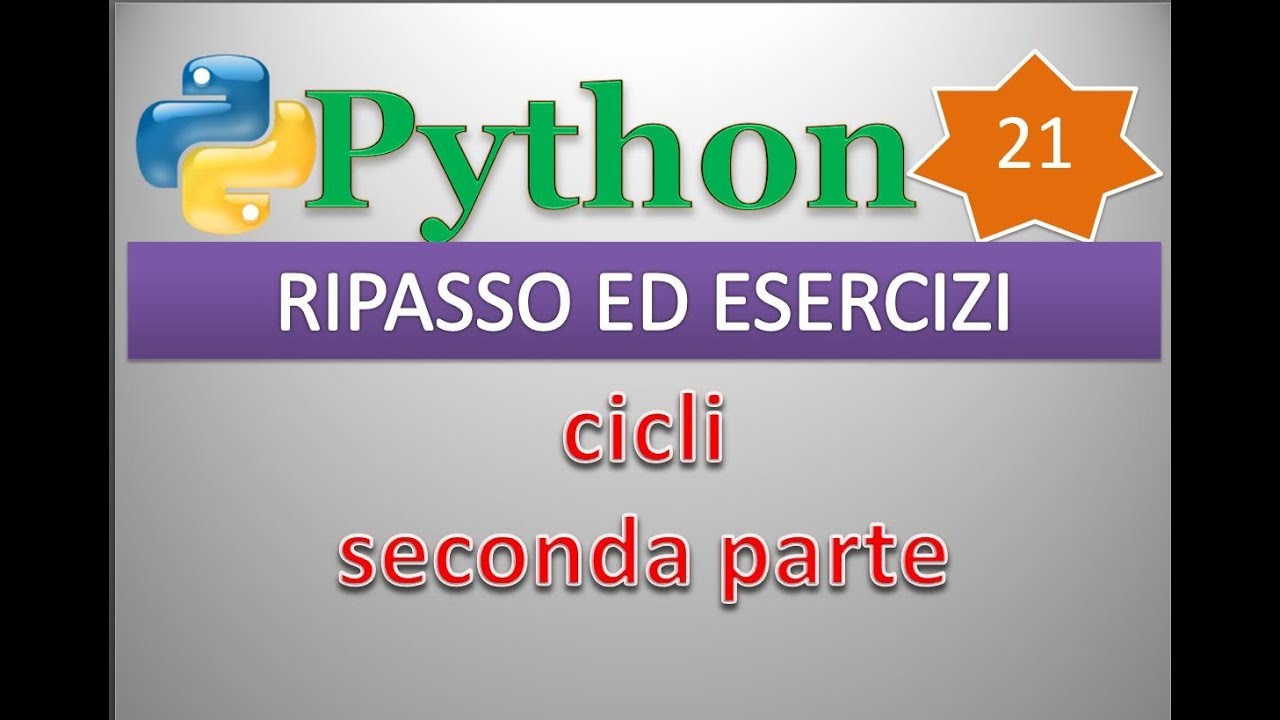 Python per esempi (playlist 1/principianti) ITA 21: RIPASSO ED ESERCIZI ...