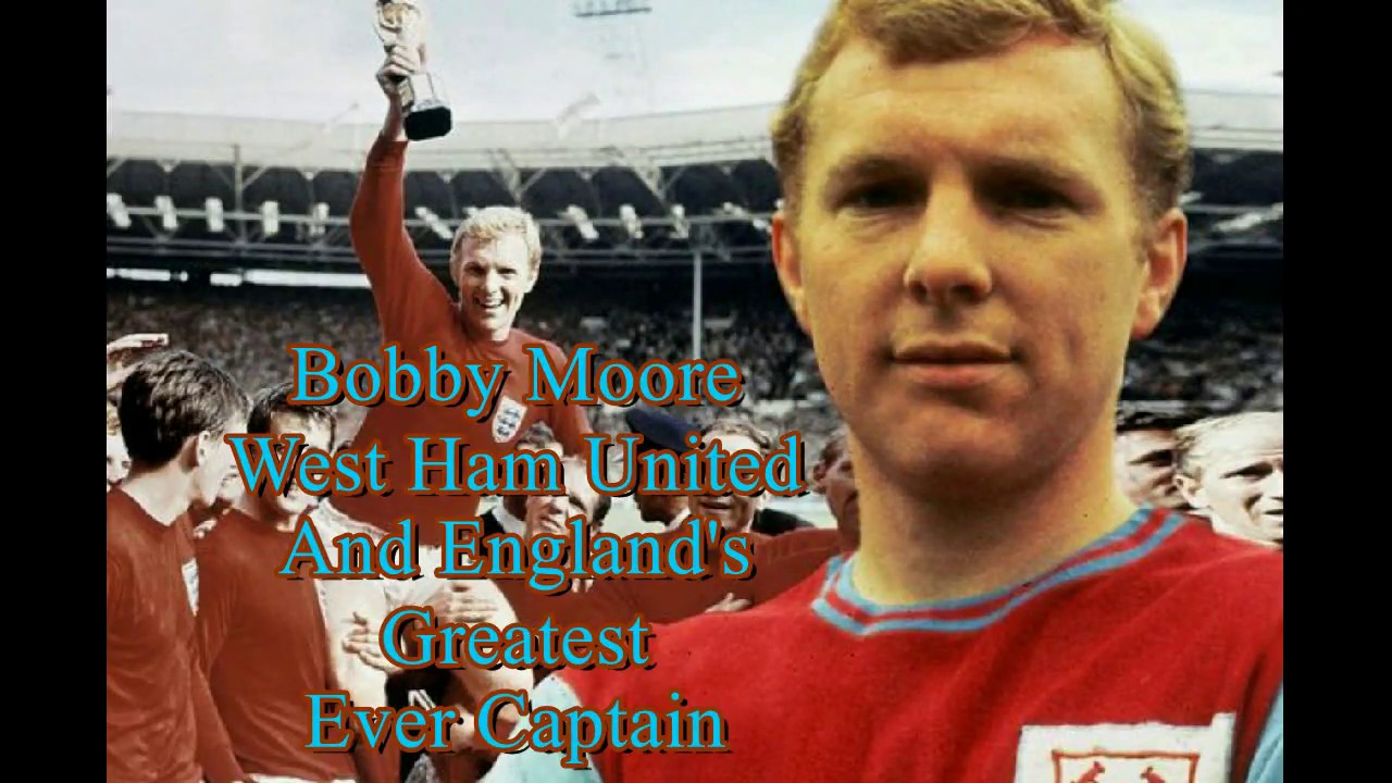 Bobby Moore Tribute West Ham United and England's Greatest Ever Captain ...