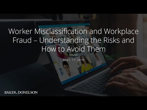 Worker Misclassification and Workplace Fraud – Understanding the Risks ...