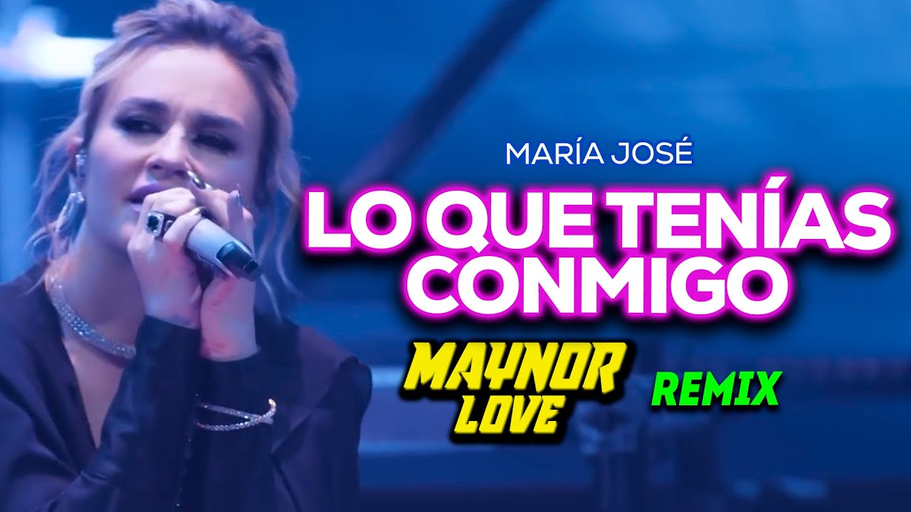 María José - Lo Que Tenías Conmigo (Maynor Love Pride 2025 Rosse Remix ...