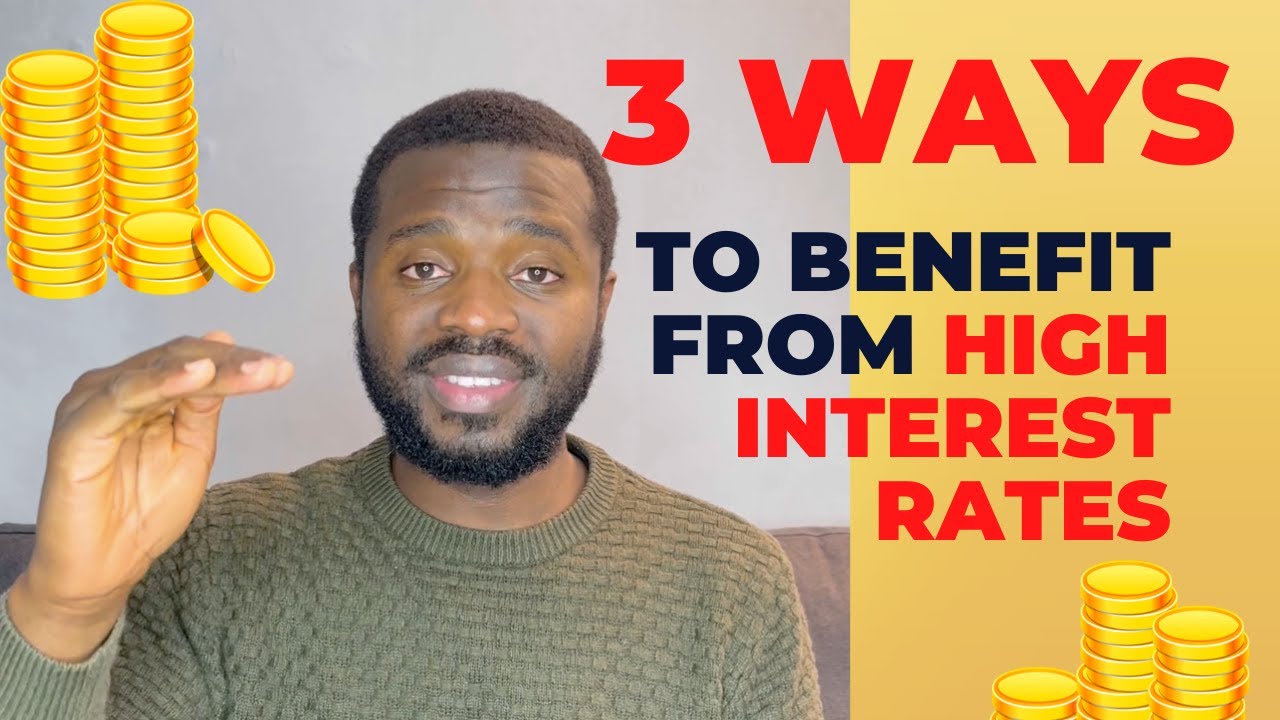 3 WAYS TO BENEFIT FROM HIGH #INTEREST #RATES #interestrates - YouTube