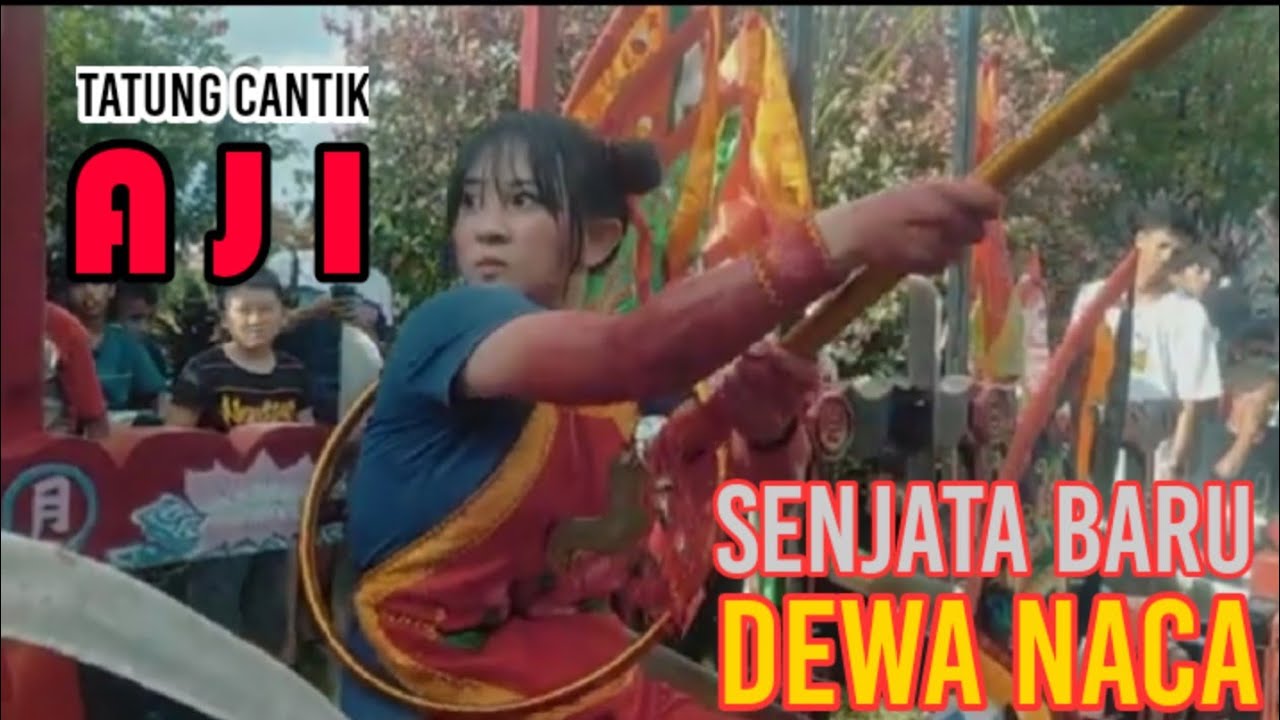 TATUNG CANTIK "A J I" PAMERKAN KESAKTIAN TOMBAK DEWA NACA || CAP GO MEH ...