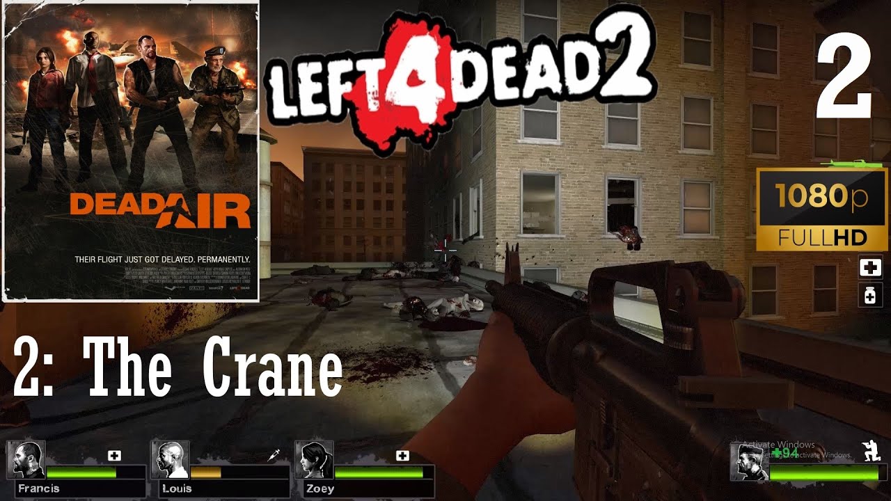 Left 4 Dead 2 - Campaign - DEAD AIR - 2: The Crane [1080p60FPS] - YouTube