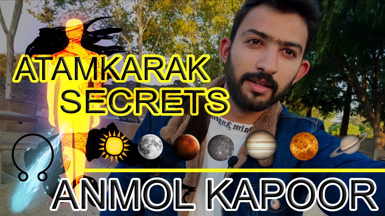 ATAMKARAK PLANET #SECRETs | ANMOL KAPOOR | AK ASTROLOGY | THIS VIDEO ...