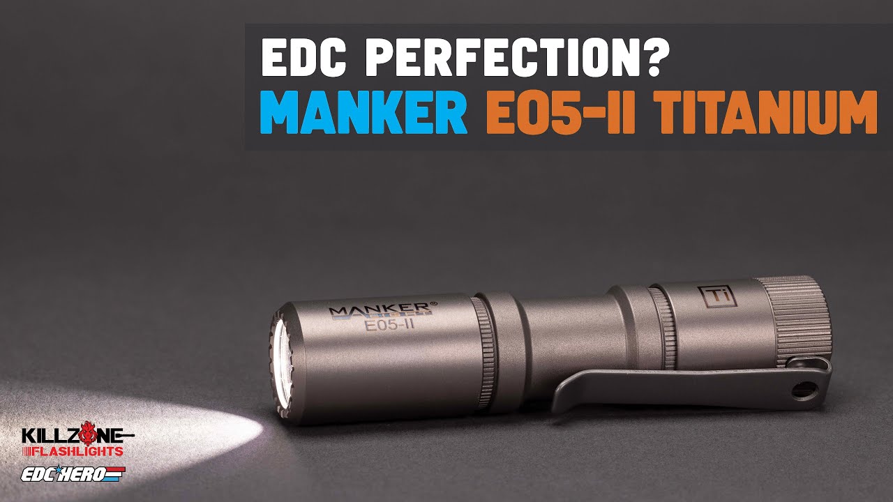 Manker E05 II Titanium flashlight - YouTube