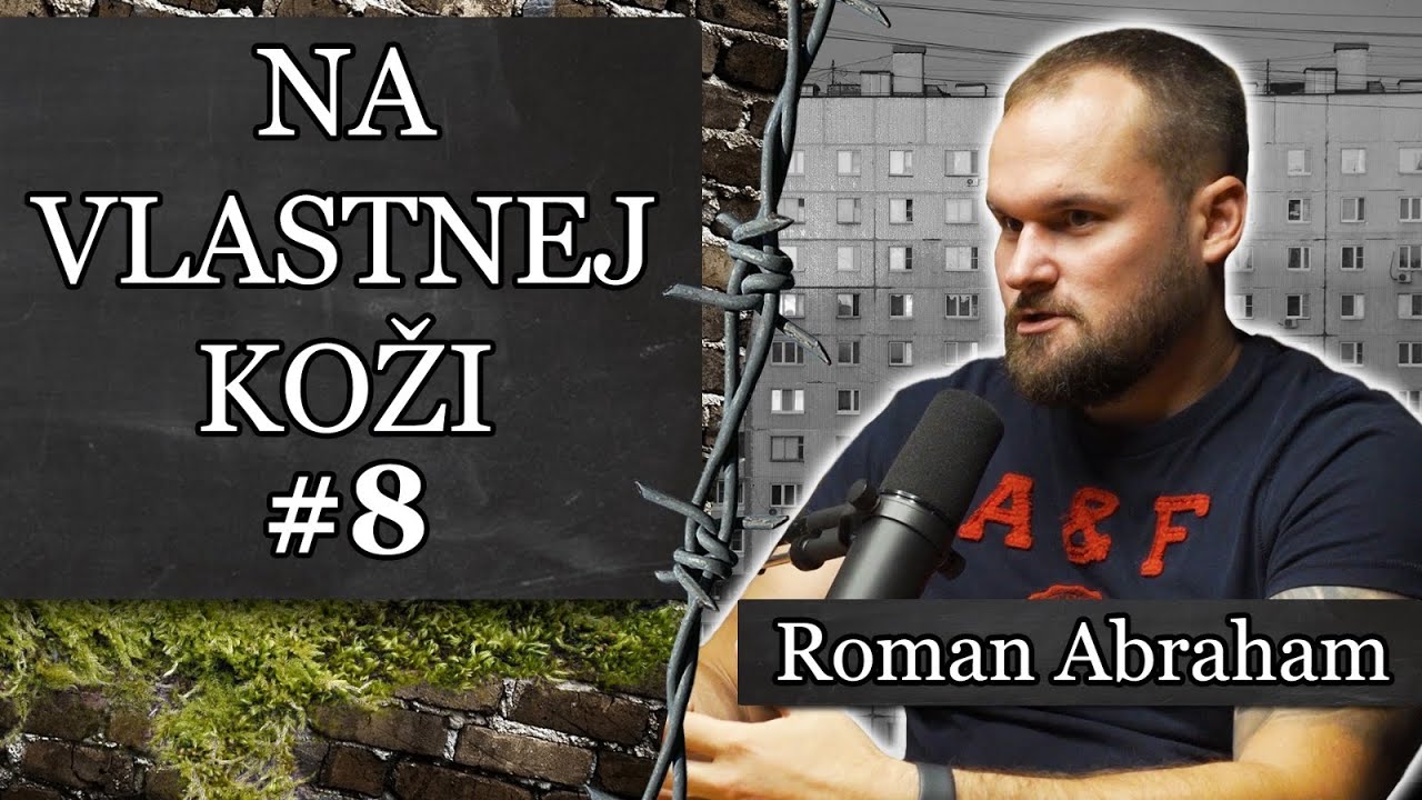 "Zneužívanie začína od novorodencov"...NA VLASTNEJ KOŽI 8. /Roman Abraham/ - YouTube