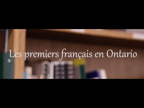 Histoire de la francophonie ontarienne, l'arrivée des premiers Français ...