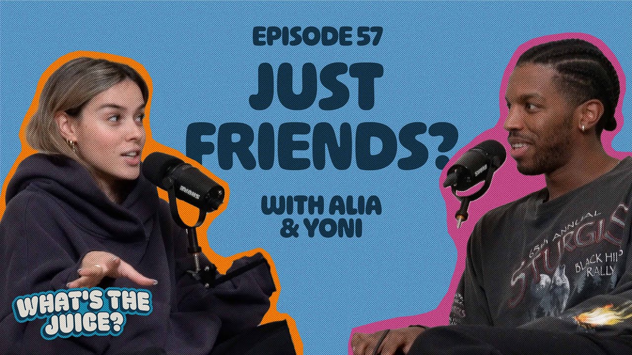 Just Friends? | Ep. 57 | What's The Juice? - YouTube