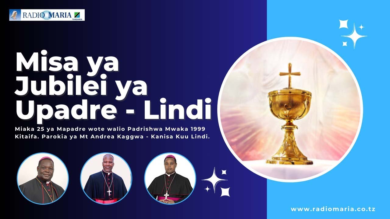 #LIVE: MISA YA JUBILEI YA MIAKA 25 YA UPADRE KWA MAPADRE WA 1999 - KANISA KUU LINDI - YouTube