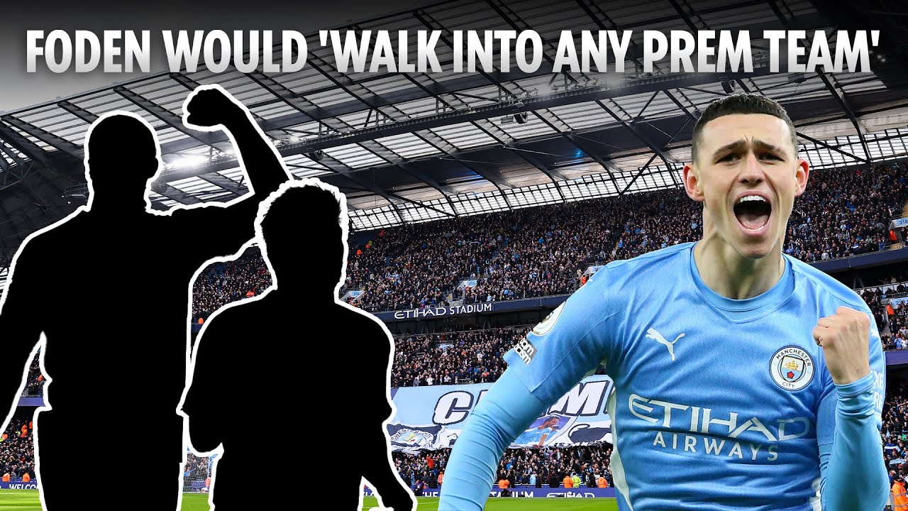 Foden best in Prem? He's class but two are better - The Sun experts ...