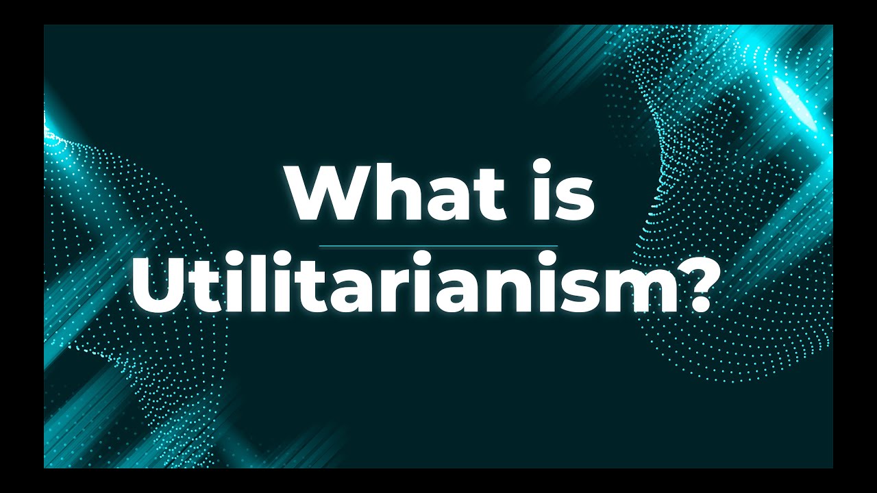 Utilitarianism Explained - YouTube