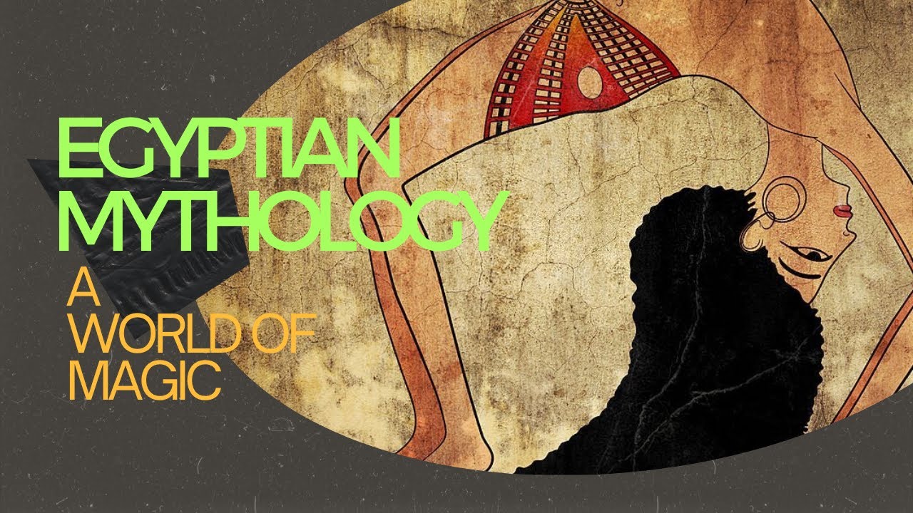 World of Egyptian Mythology | Egyptian Mythology | A World of Magic ...