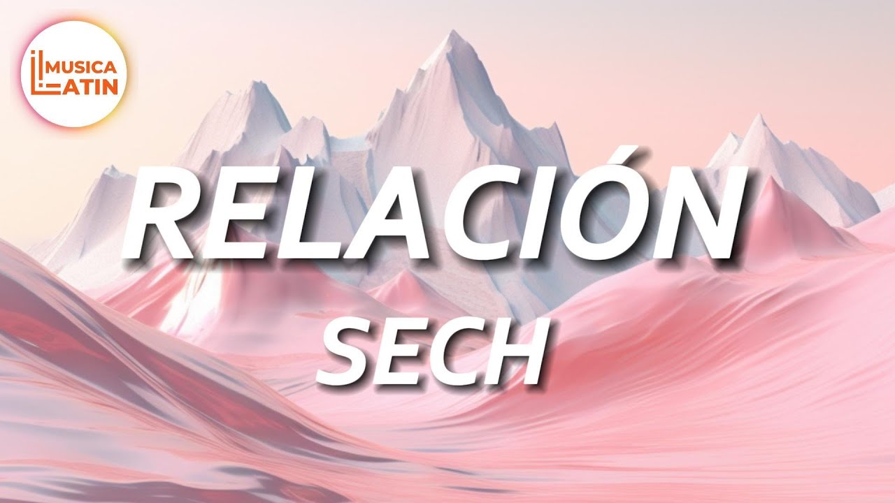 Sech - Relación (Letra / Lyrics) | Latin Musica - YouTube