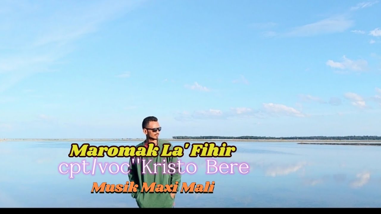Maromak La' Fihir cpt/voc''Kristo bere-musik Maxi Mali - YouTube
