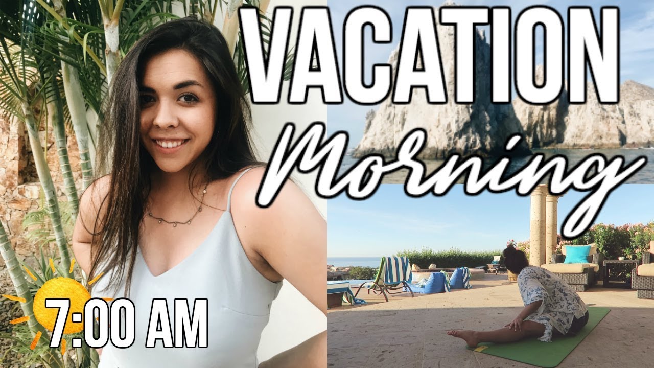 Healthy Vacation Morning Routine 2018 - YouTube
