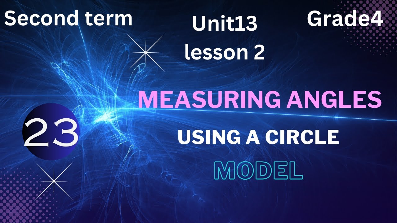 Grade 4 Math Unit 13 Lesson 2 Measuring Angle ماث رابعه