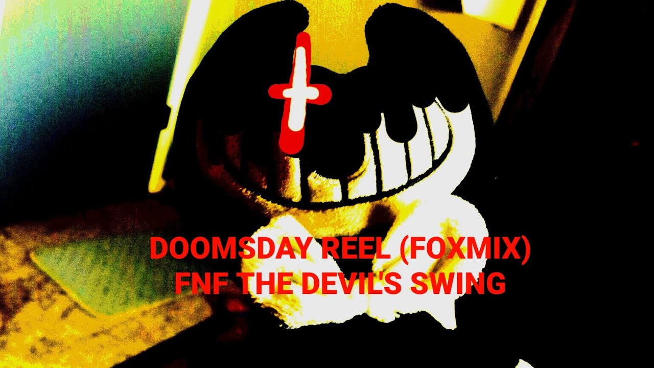 FNF THE DEVIL'S SWING: DOOMSDAY REEL (FOXMIX) - YouTube