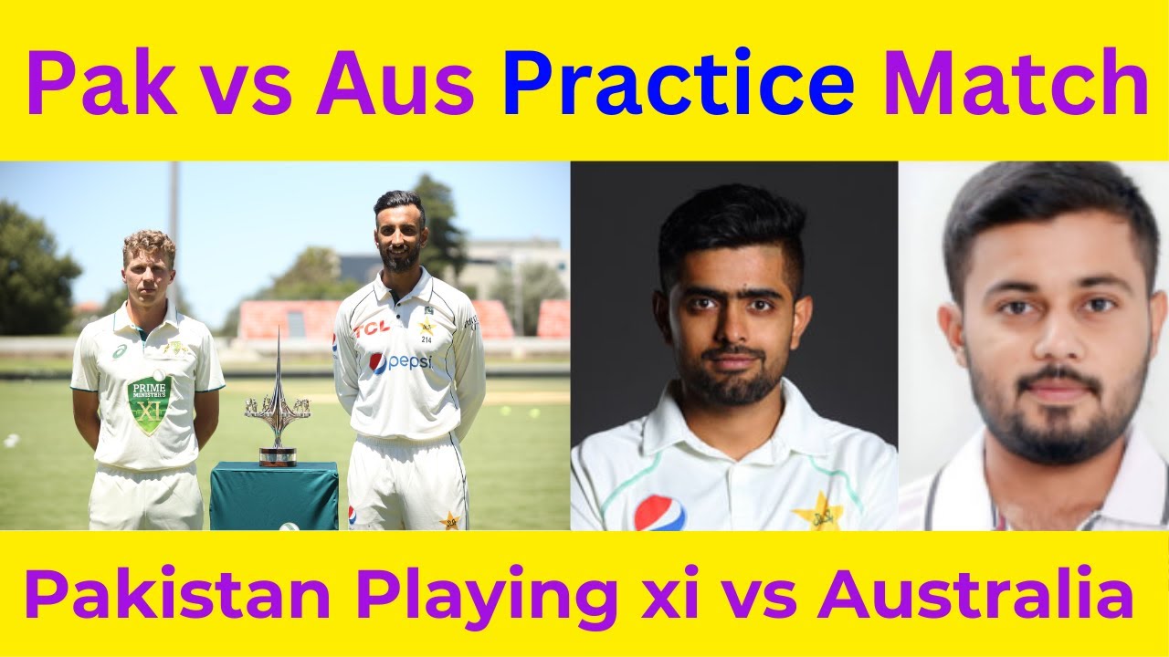 Pak vs Aus practice Test Match 2023 Playing XI | Aus vs Pak 2023 Test ...