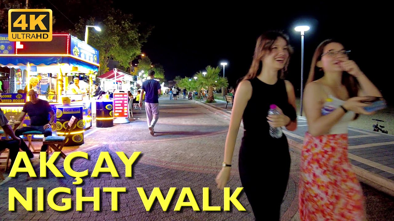 Edremit Akcay Walking Tour 4K UHD 50fps | Akçay Kordon Night Walk - YouTube
