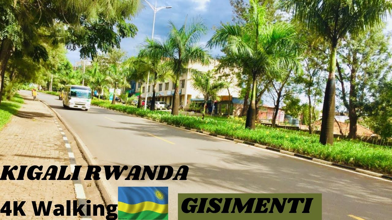 4K WALKING KIGALI RWANDA (GISIMENTI) - YouTube