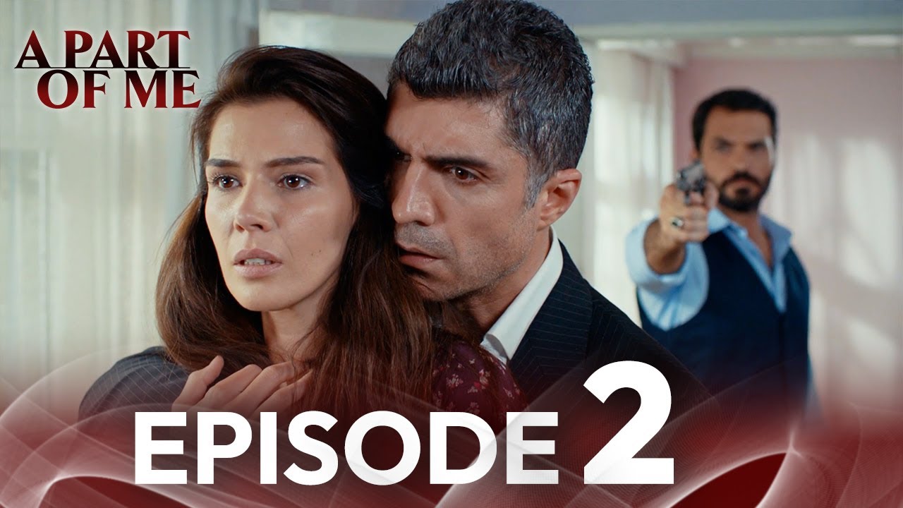 A Part of Me Episode 2 | English Subtitled | Kaderimin Yazildigi Gun ...