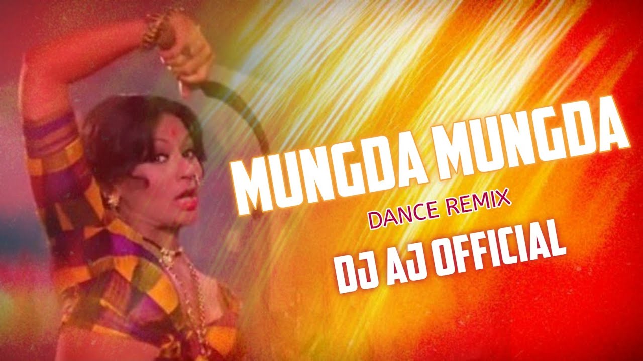 Mungda Mungda Dance Remix DJ AJ OFFICIAL - YouTube